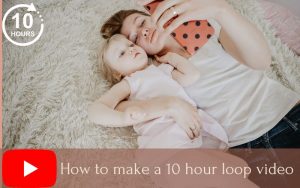 How to Make a 10 Hour Loop Video for YouTube?