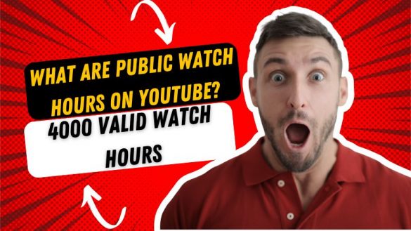 What are Public Watch Hours on YouTube? Tips to increase it